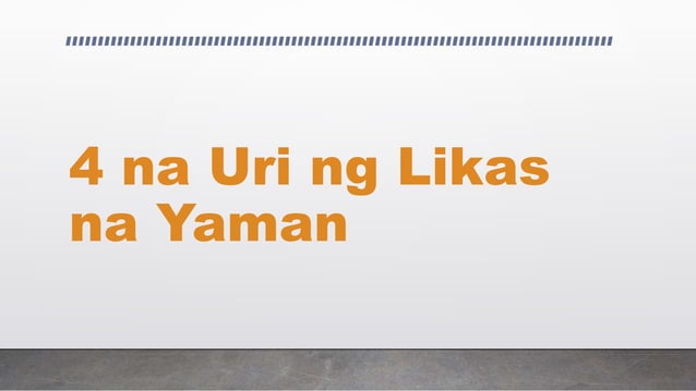 Mga Likas na Yaman ng Pilipinas | PPTX
