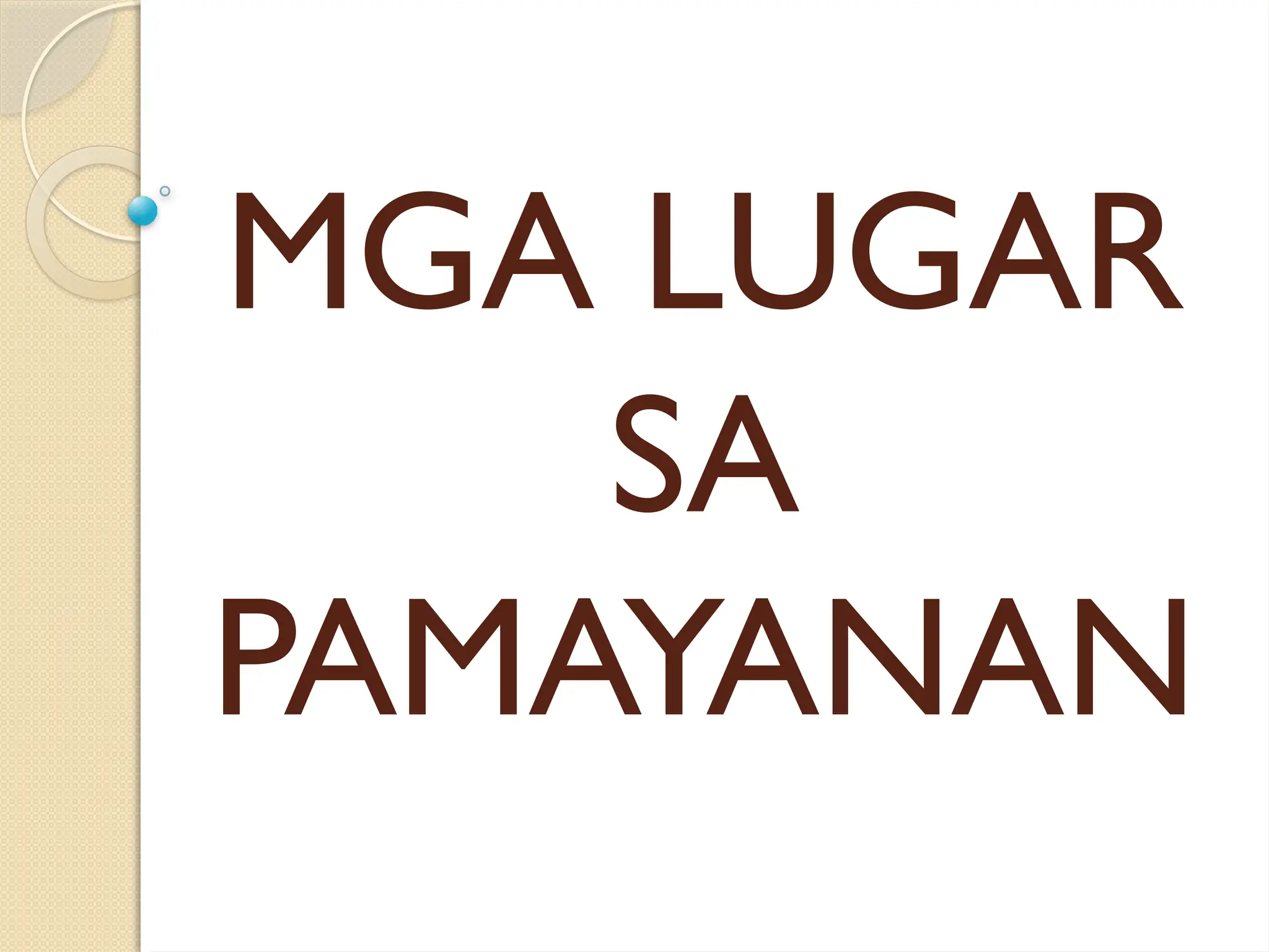 MGA LUGAR SA PAMAYANAN sa pilipinas.pptx