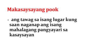 Mga Makasaysayang Lugar sa Aking Komunidad | PPTX
