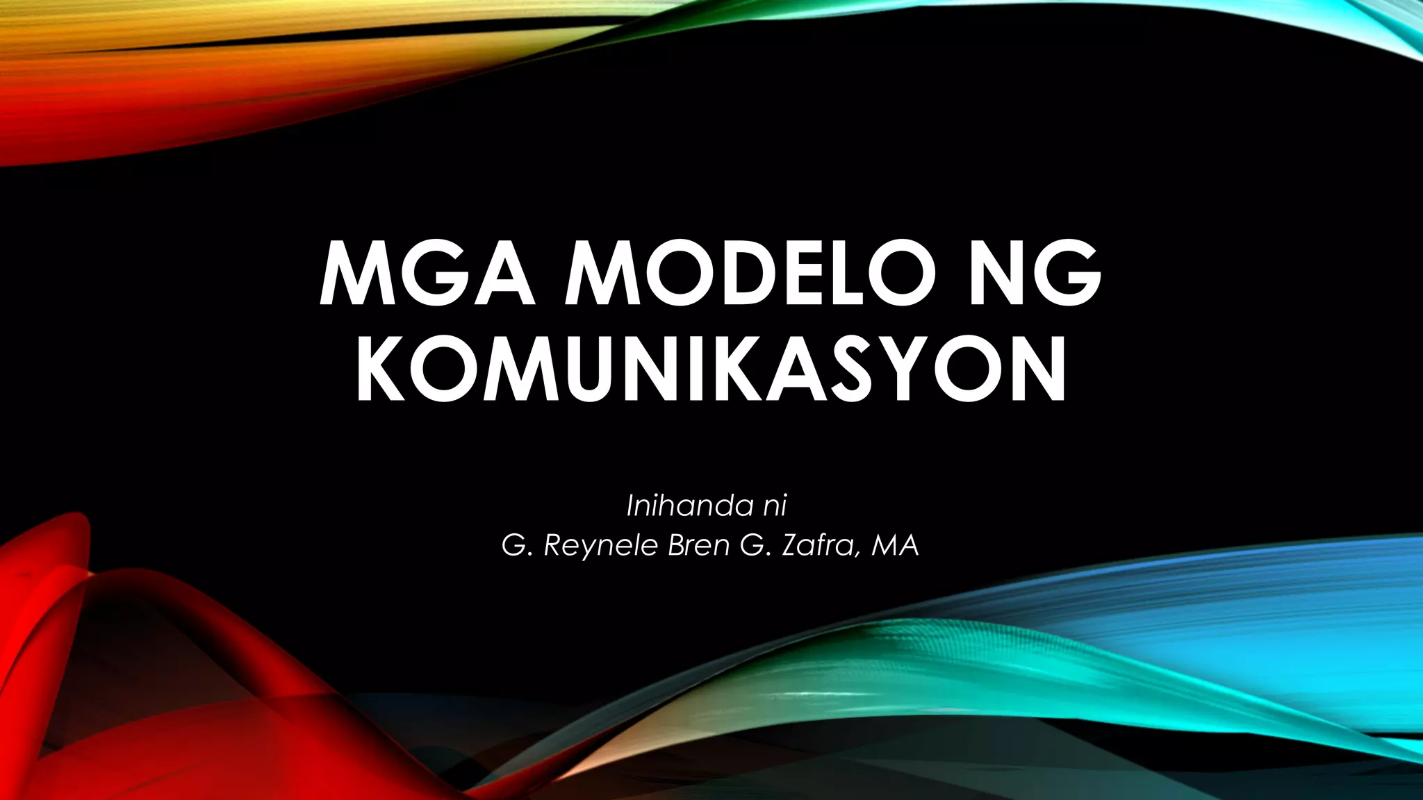 Mga Modelo ng Komunikasyon | PPT