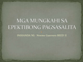 Mga mungkahi sa epektibong pagsasalita | PPTX