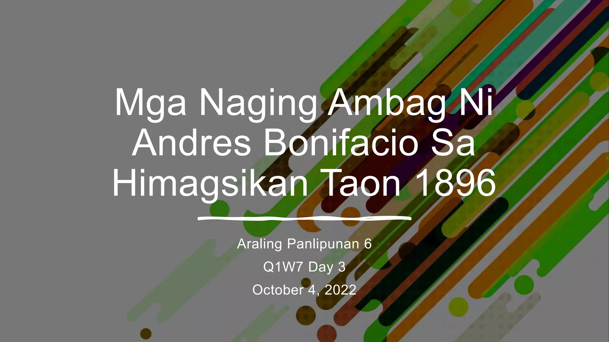 Mga Naging Ambag Ni Andres Bonifacio Sa Himagsikan.pptx