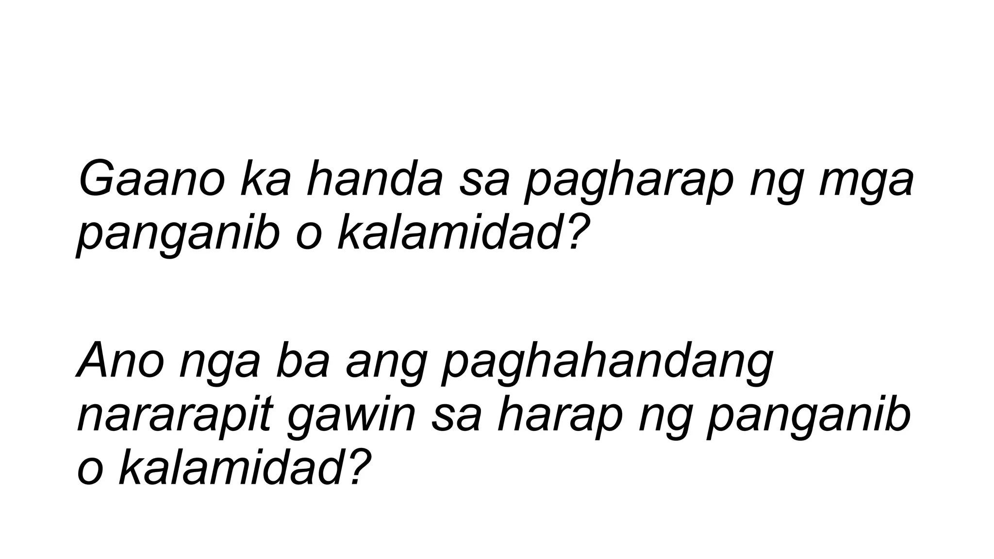 Mga Paghahandang Nararapat Gawin sa Harap ng Panganib Kalamidad.pptx