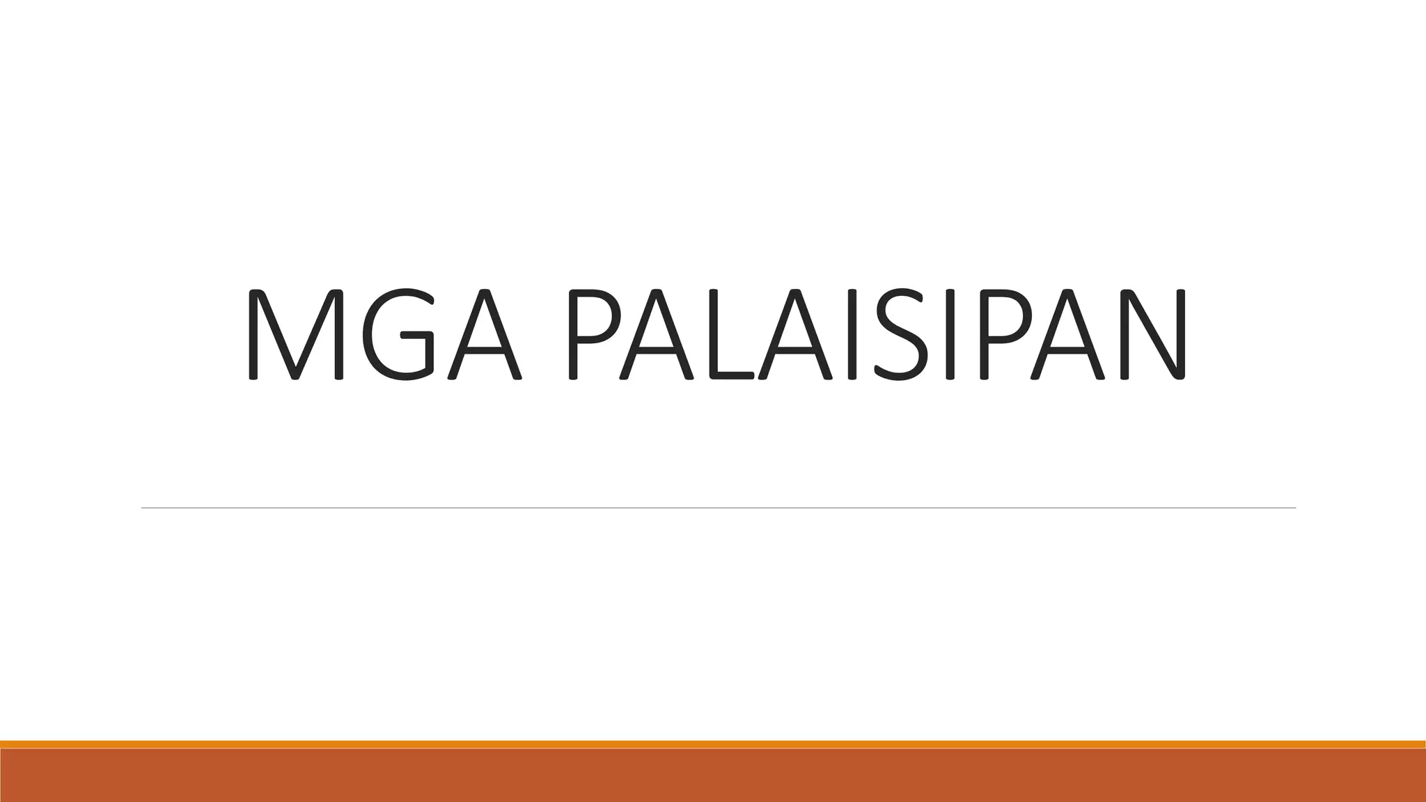 MGA PALAISIPAN.pptx