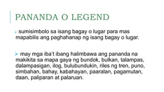 Mga Pananda Sa Mapa | PPTX