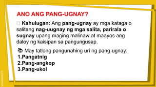 Filipino 9 MGA PANG-UGNAY , GAMIT AT MGA HALIMBAWA.pptx