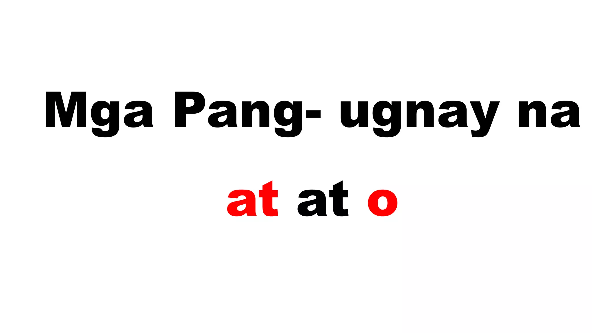 Mga Pang -ugnay na At at O | PPTX
