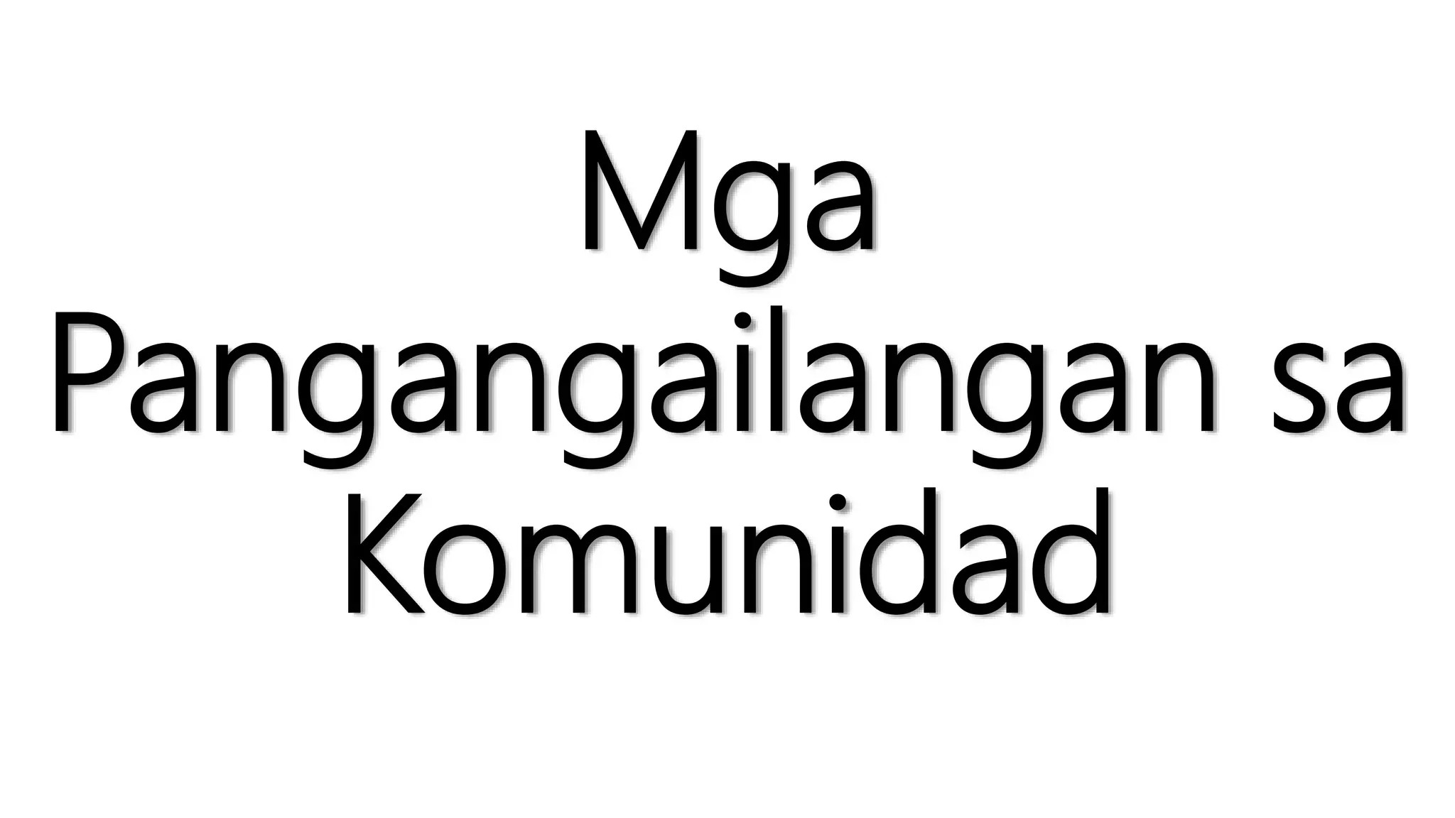 Mga Pangangailangan sa Komunidad | PPTX