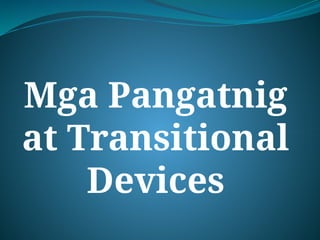 Mga Pangatnig at Transitional Devices.pptx