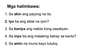 Mga Panghalip na Nagpapahayag ng Pag aari | PPTX