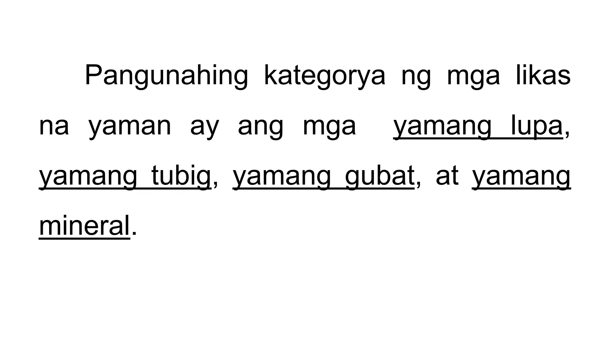 Mga Pangunahing Likas na Yaman | PPTX