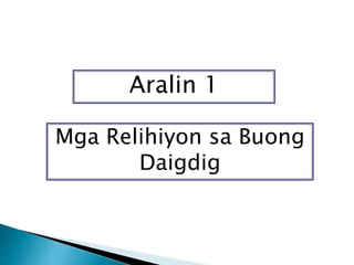 Mga pangunahing relihiyon sa mundo | PPTX