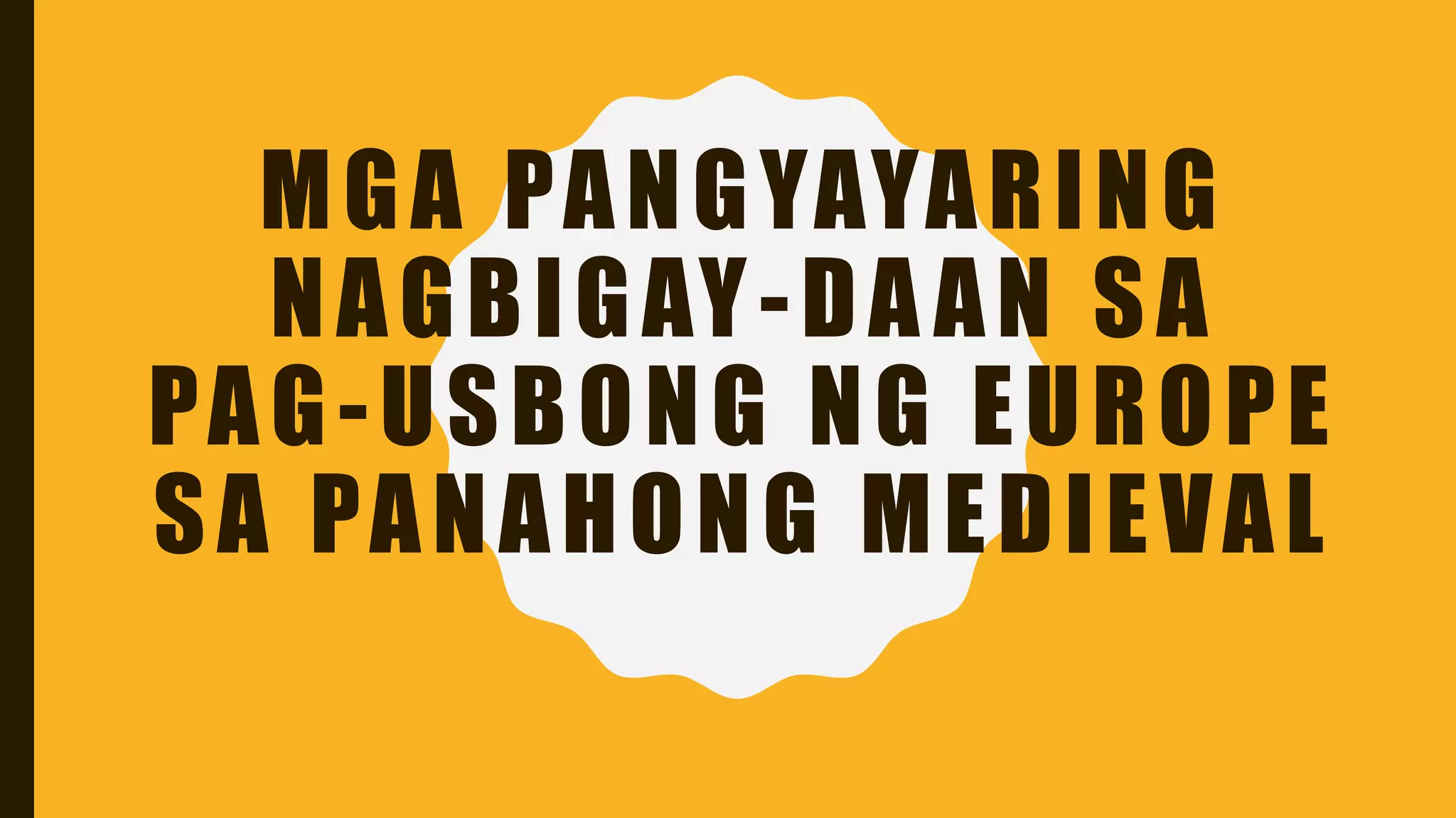 Mga pangyayaring nagbigay daan sa pag-usbong ng europe sa panahong ...