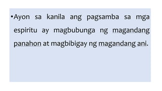 Mga Paniniwala at Tradisyon ng Sinaunang Pilipino | PPTX