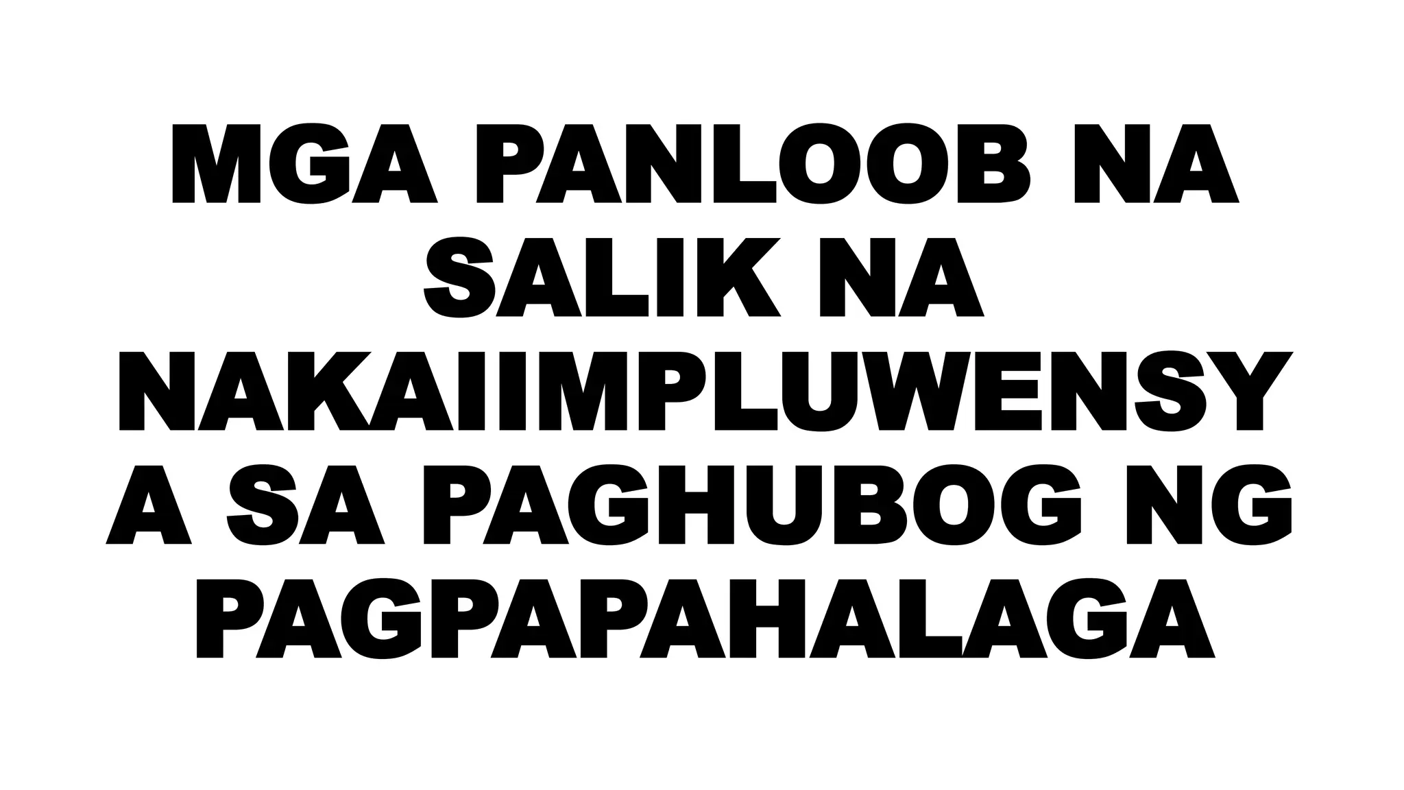 MGA PANLOOB NA SALIK NA NAKAIIMPLUWENSYA SA PAGHUBOG.pptx
