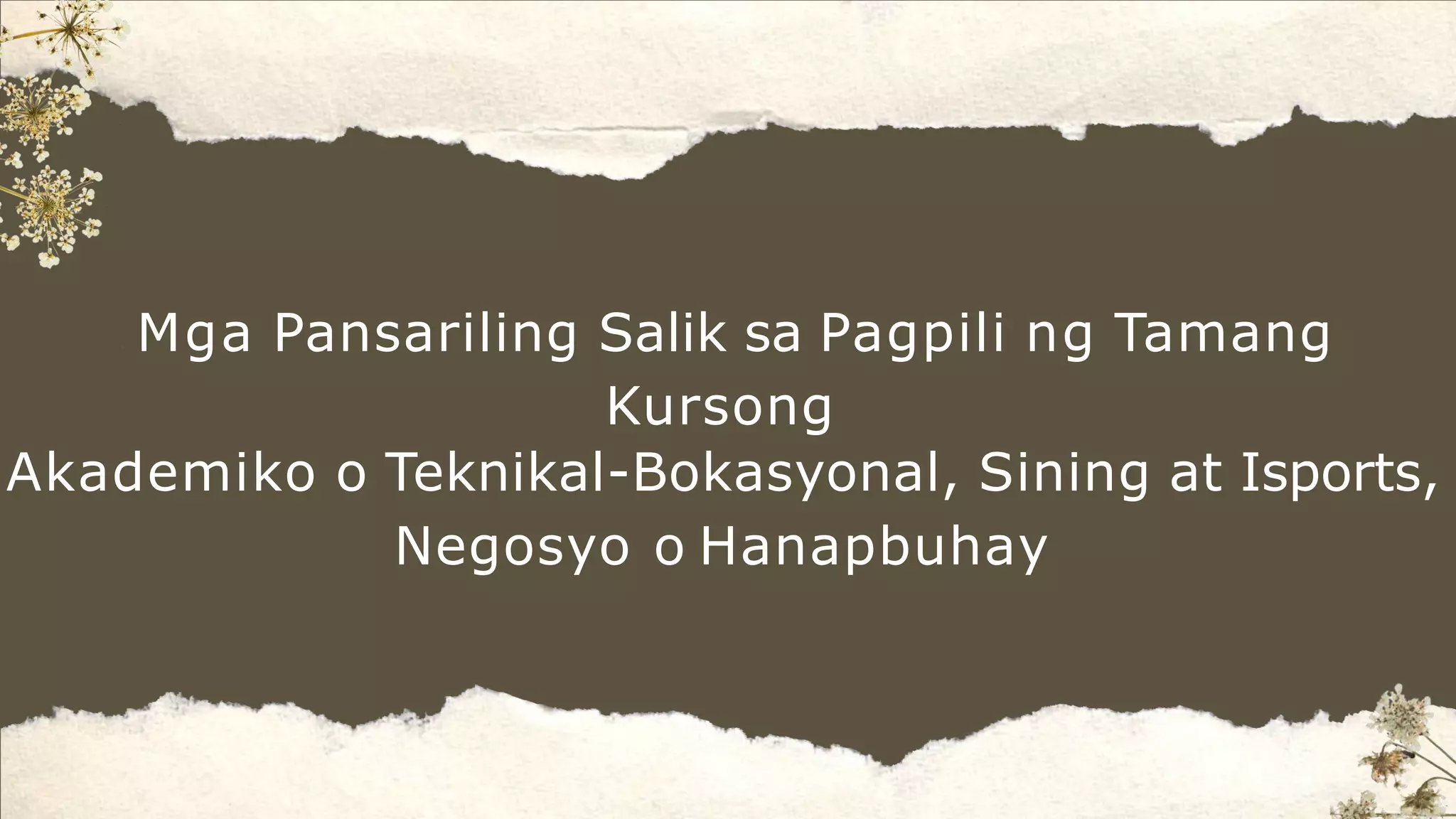 Mga Pansariling Salik sa Pagpili ng Tamang Kursong Akademiko o Teknikal ...