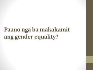 Mga panukalang solusyon sa pagkamit ng gender equality.pptx