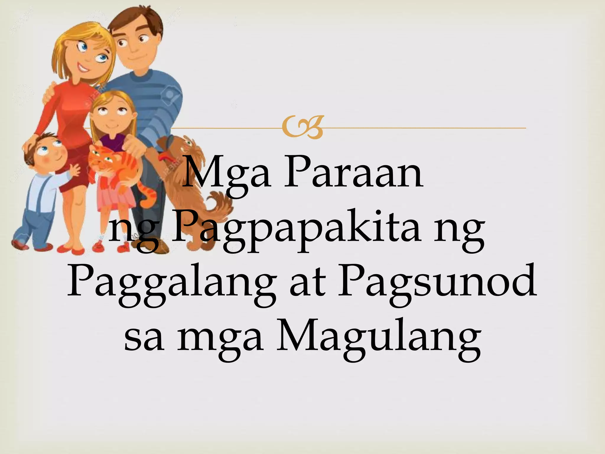 Mga paraan ng pagpapakita ng paggalang at pagsunod sa mga magulang | PPTX