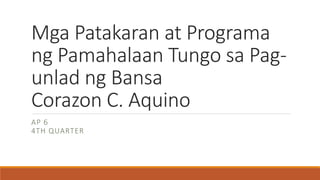 Mga Patakaran at Programa ng Pamahalaan aquino Tungo sa Pag-unlad ng ...