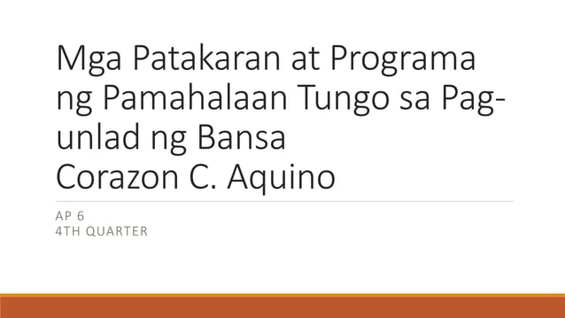 Mga Patakaran at Programa ng Pamahalaan aquino Tungo sa Pag-unlad ng Bansa 1.pptx