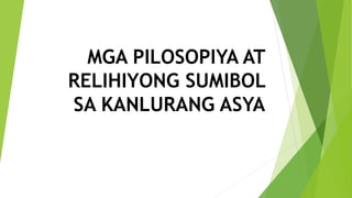 MGA PILOSOPIYA AT RELIHIYONG SUMIBOL SA KANLURANG ASYA.pdf