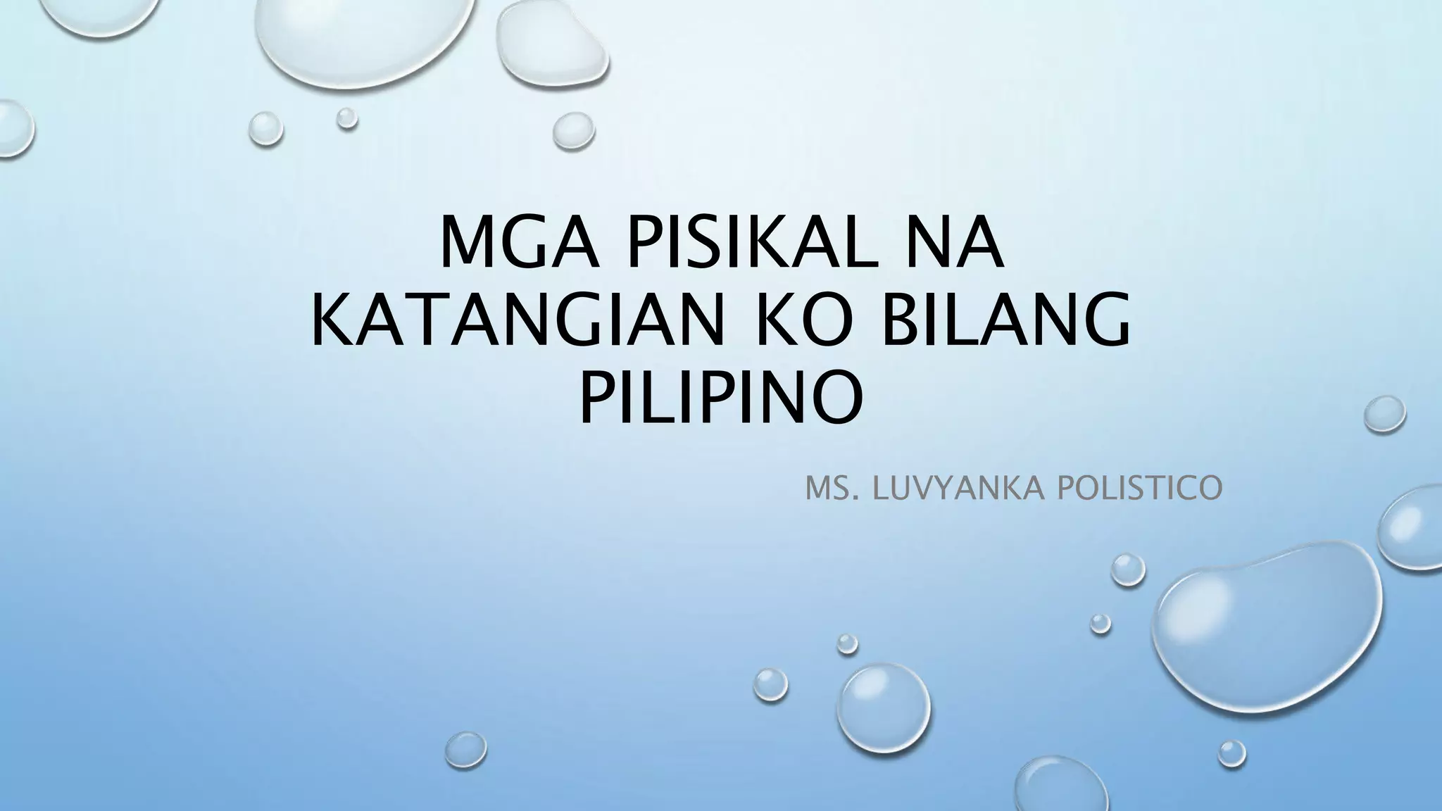 Mga pisikal na katangian ko bilang pilipino | PPTX