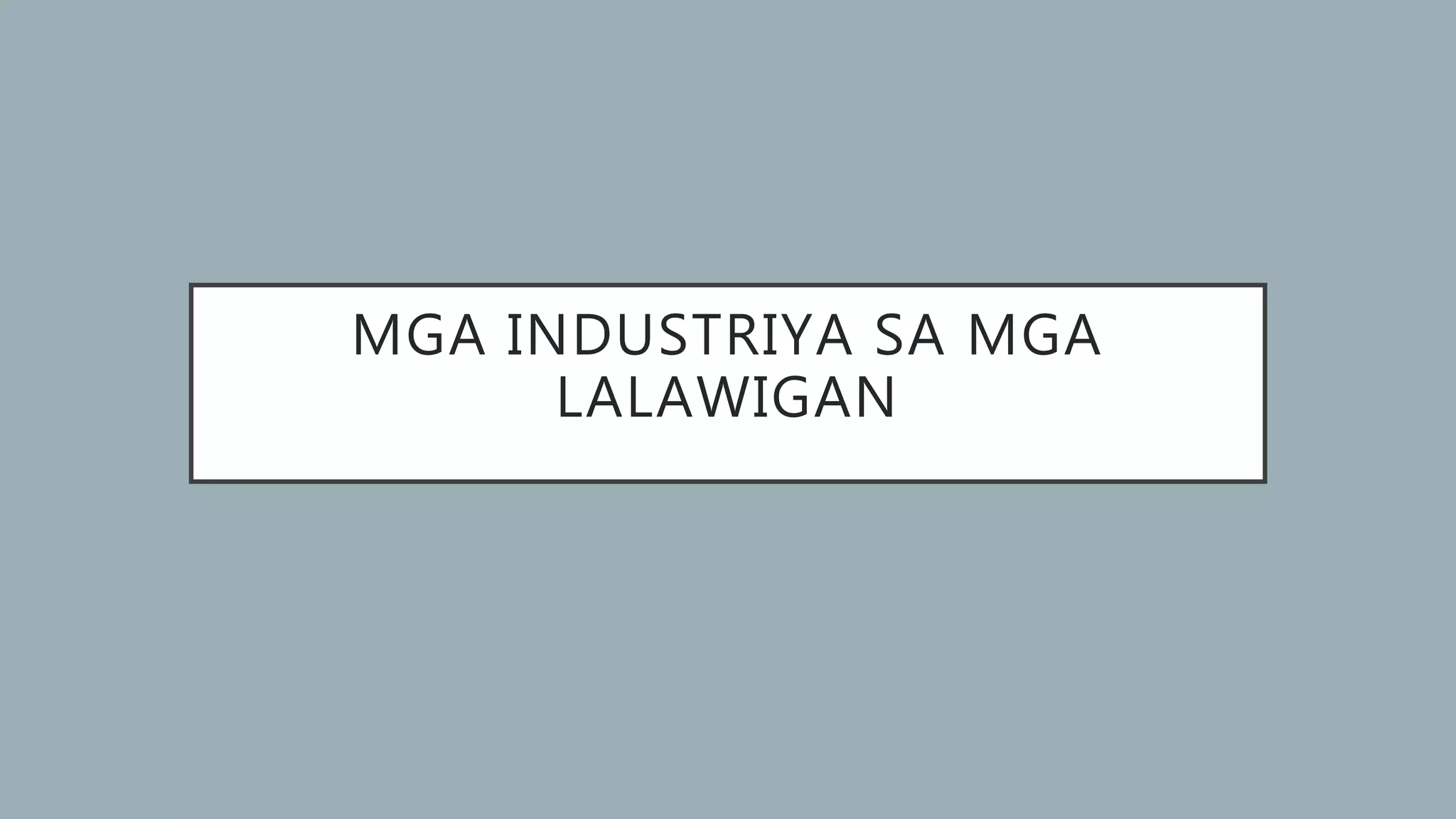 Mga produkto at kalakal sa mga lalawigan | PPTX