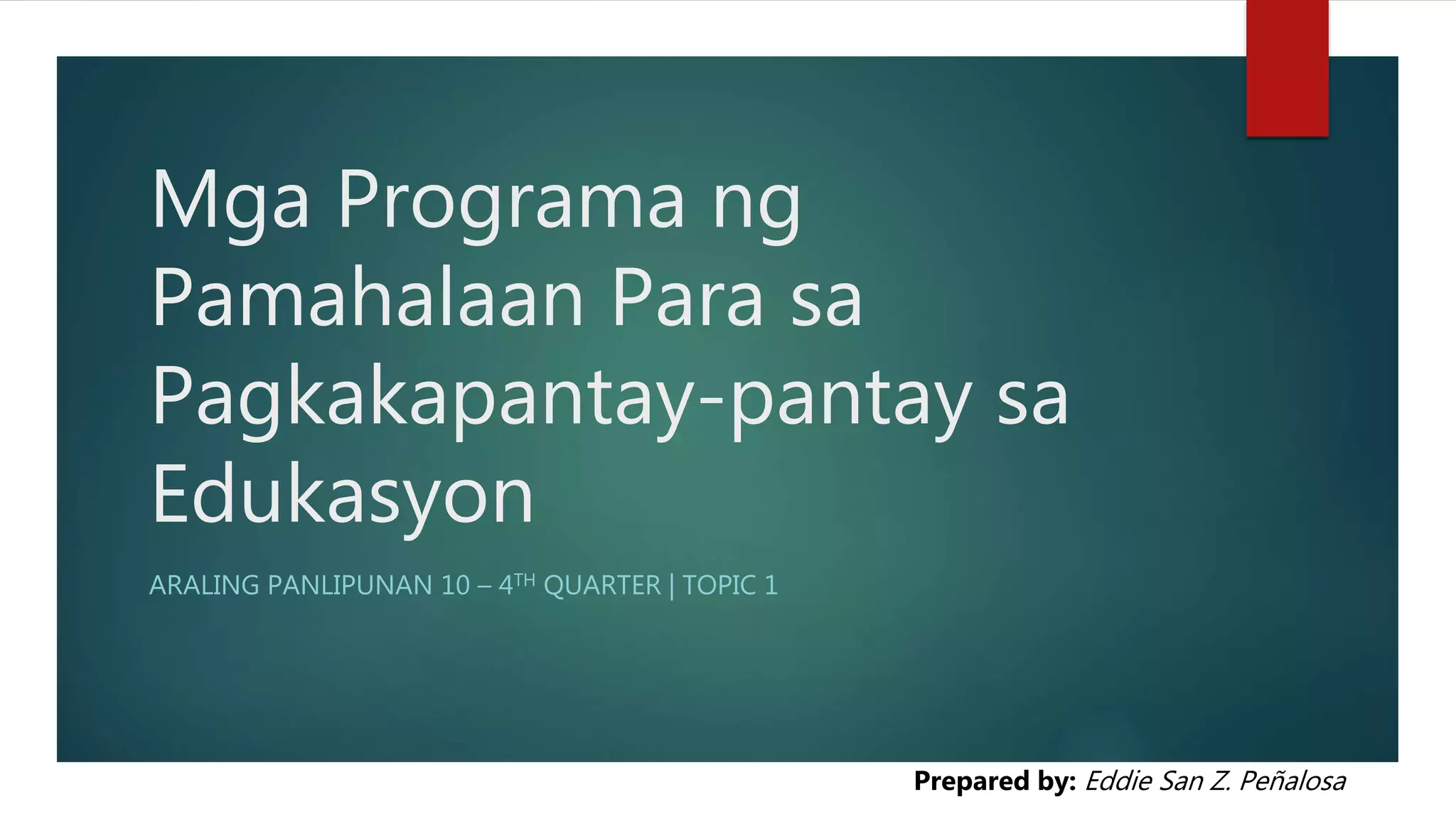 Mga Programa ng Pamahalaan para sa Pagkakapantay-pantay sa Edukasyon | PPTX