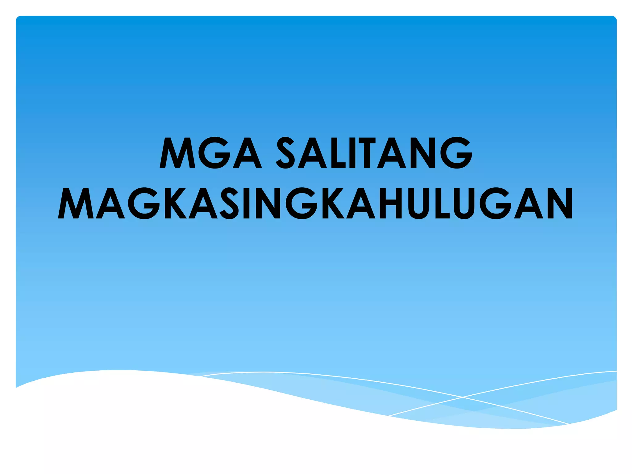 Mga Salitang Magkasingkahulugan | PPTX