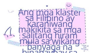 Mga Salitang may Klaster, Diptonggo, at Digrapo - Filipino 3.pptx
