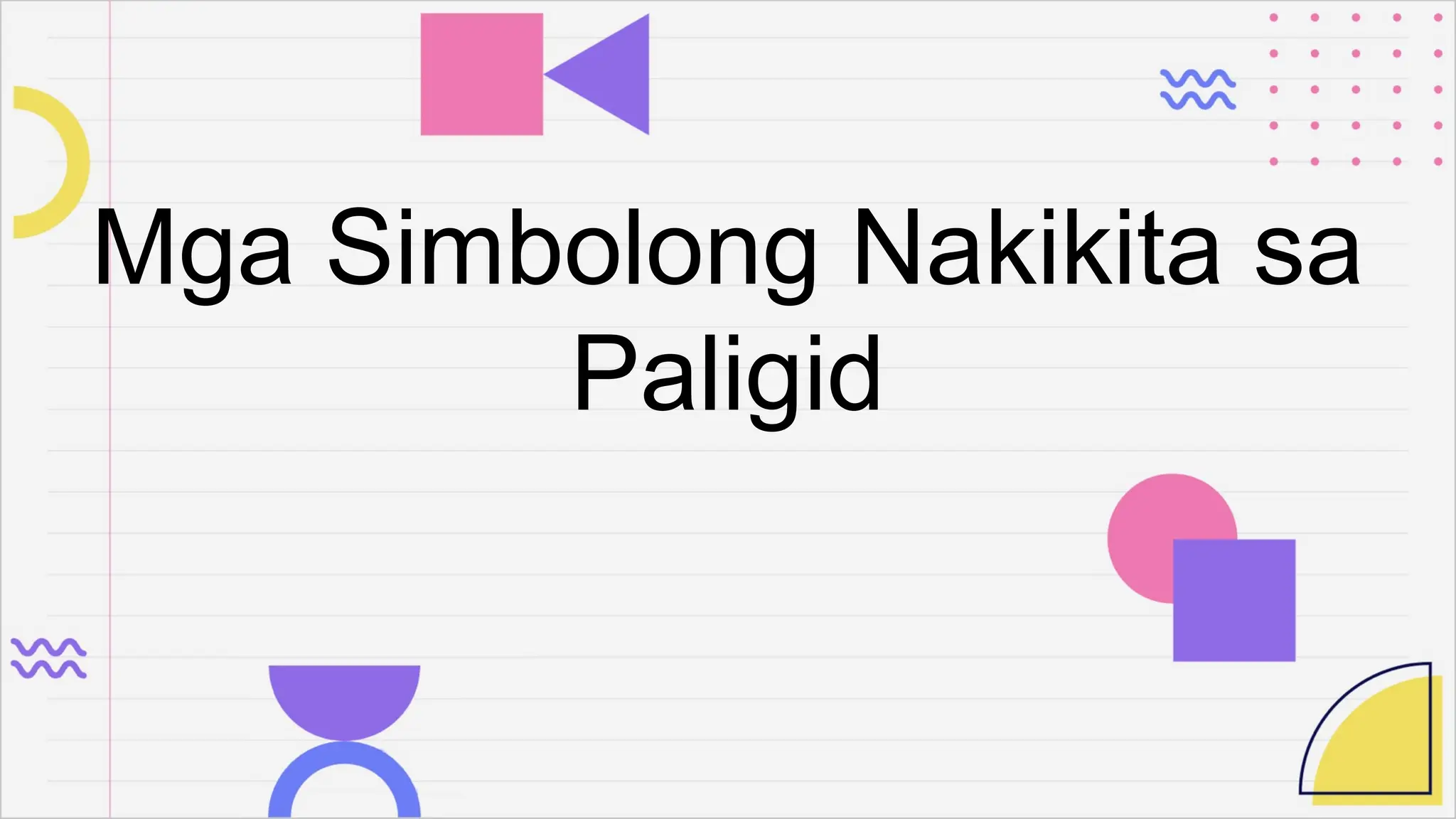 Mga Simbolong Nakikita sa Paligid_ FILIPINO 1 .pptx