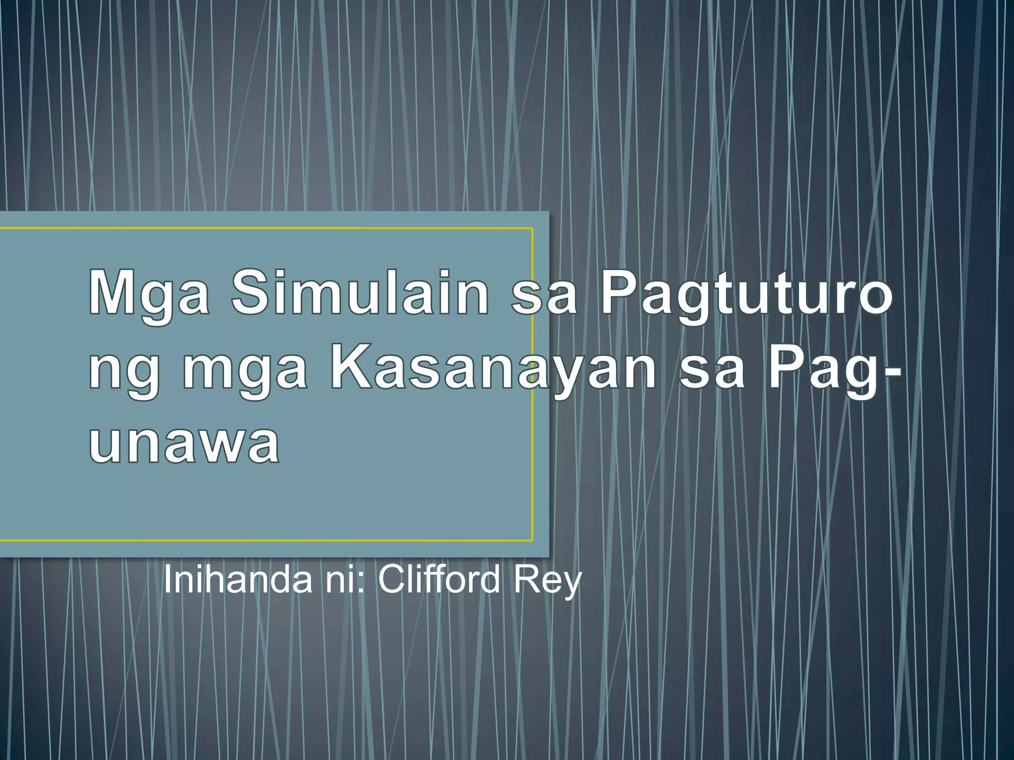 Mga Simulain sa Pagtuturo ng mga Kasanayan sa Pag-unawa | PPTX