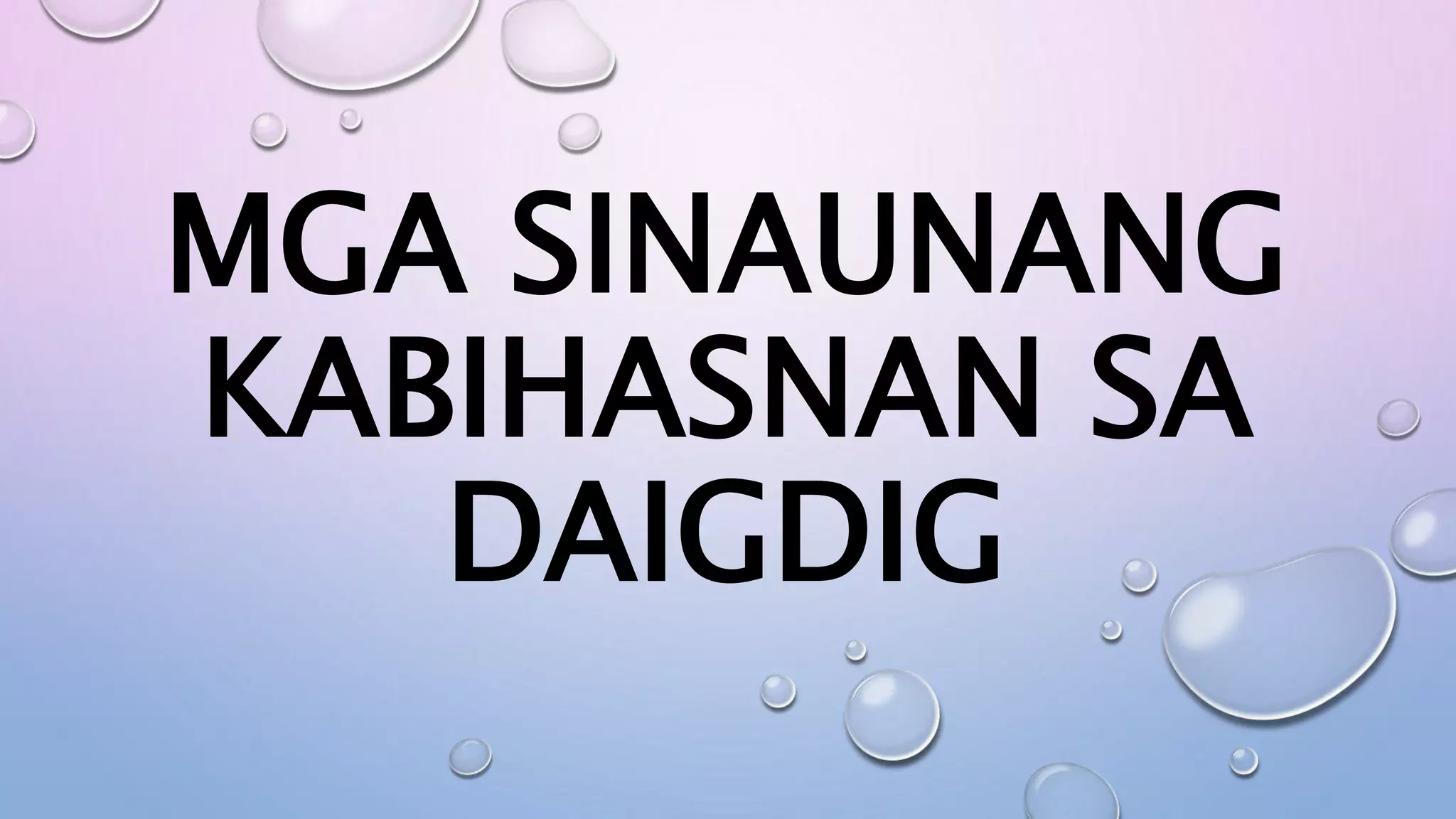 MGA SINAUNANG KABIHASNAN SA DAIGDIG.pptx