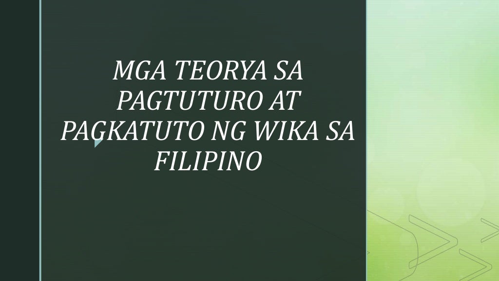 Mga Teorya Sa Pagkatuturo At Pagkatuto Ng Wika Sa Filipino