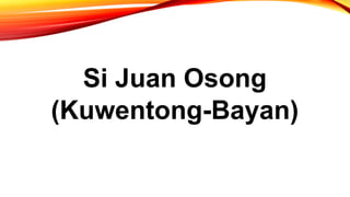 Mga Tuluyan Sa Panahon ng Katutubo • Kuwentong Bayan (gaya ng pabula at kuwentong Posong) | PPTX
