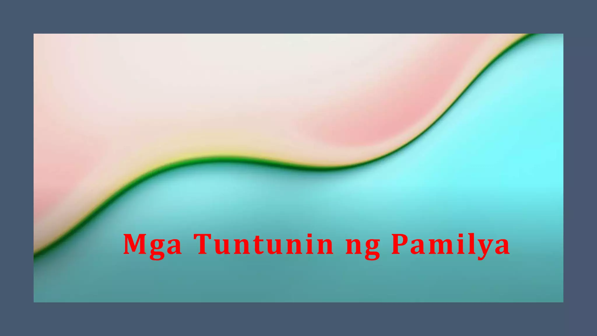Mga Tuntunin ng Pamilya Ko | PPTX