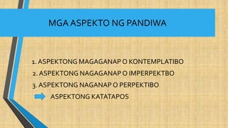 Mga uri at mga aspekto ng pandiwa GRADE5-8 | PPTX