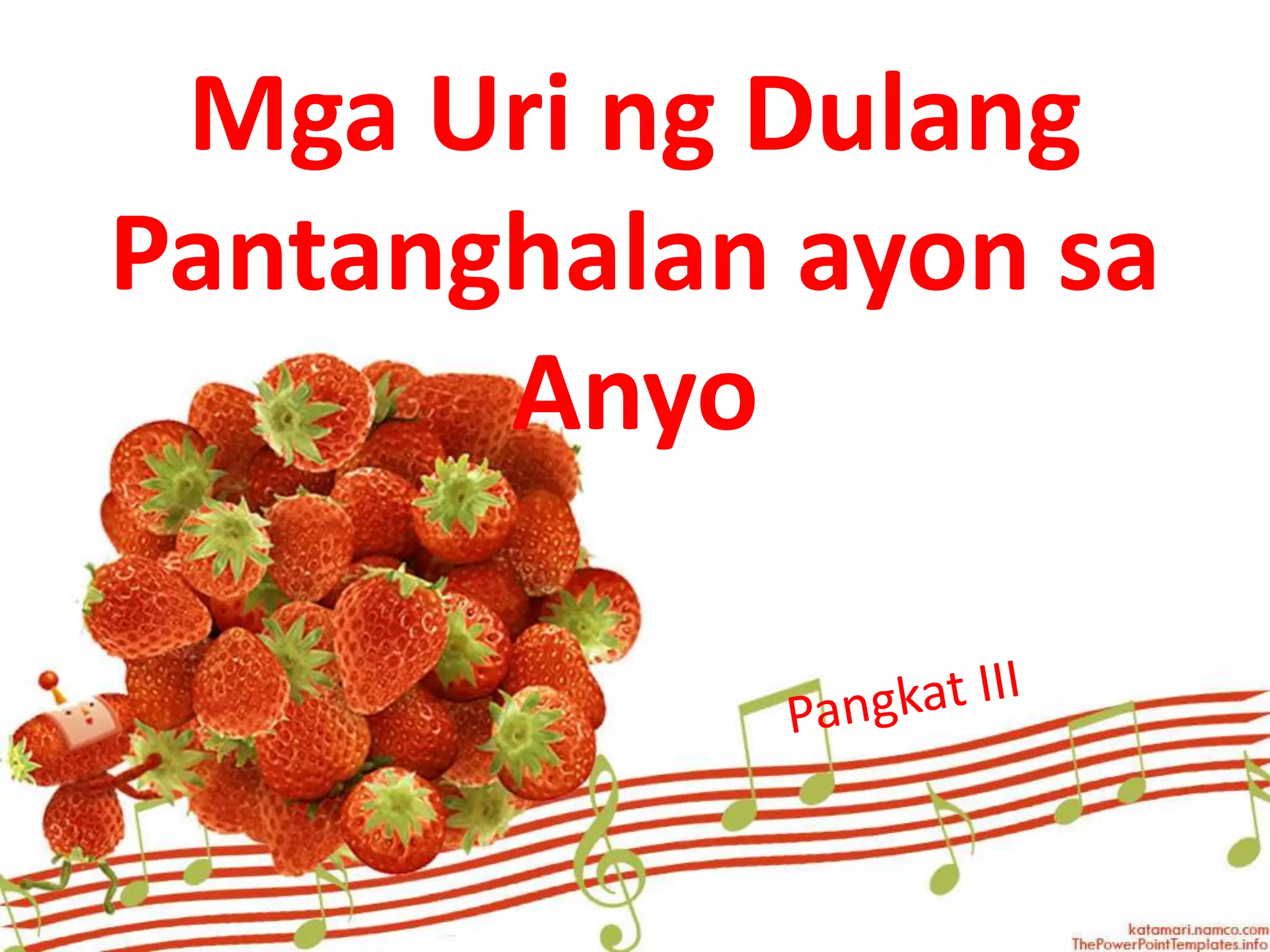 Mga uri ng dulang pantanghalan ayon sa anyo | PPTX