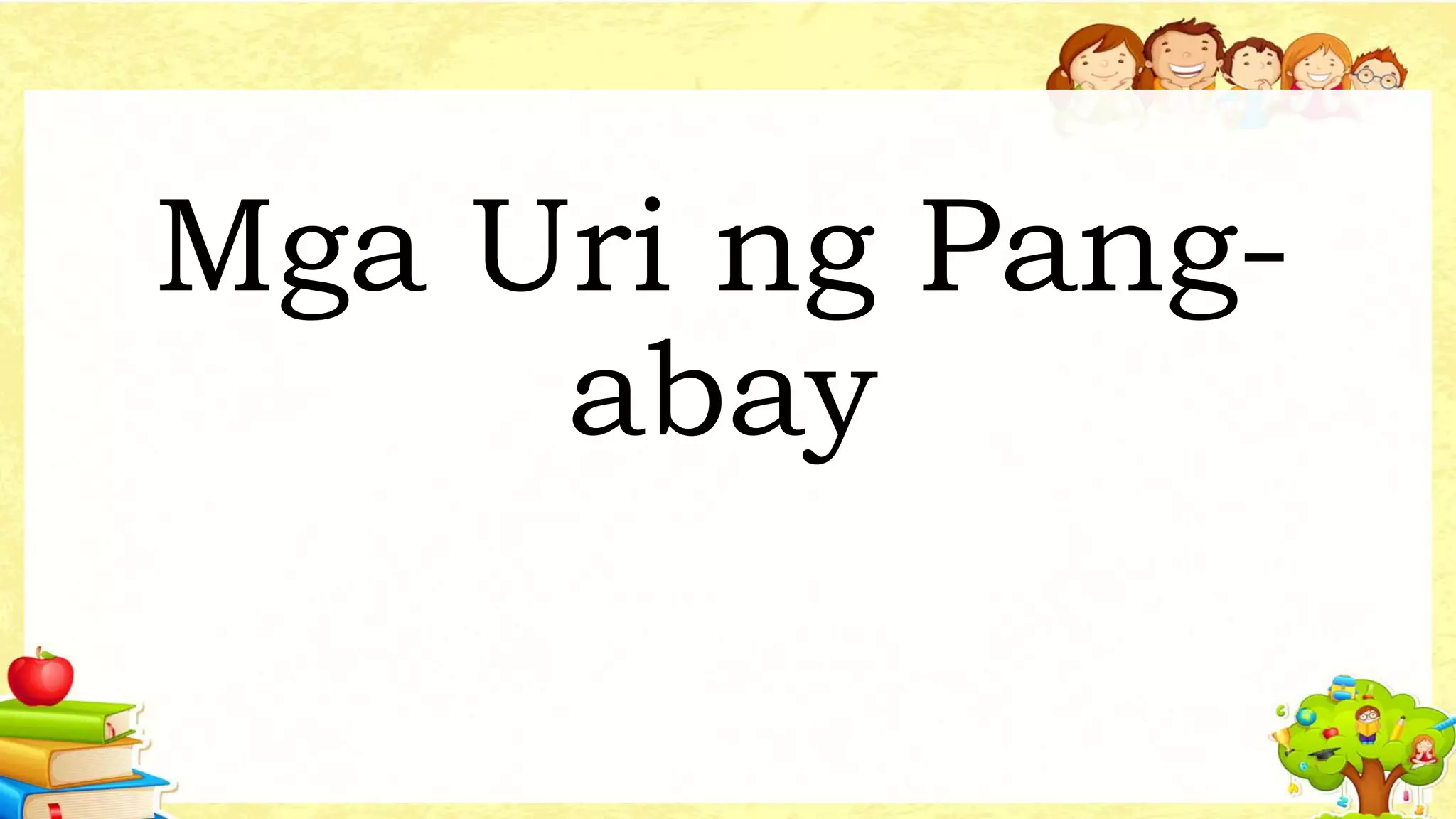 Mga uri ng Pang- abay | PPTX