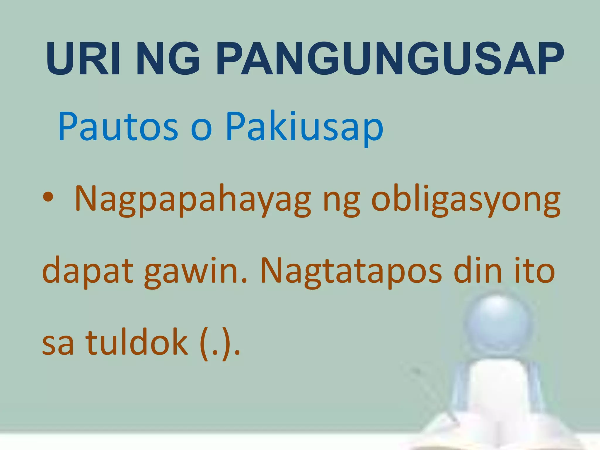 Mga Uri ng Pangungusap Ayon sa Gamit (Filipino I) | PPTX