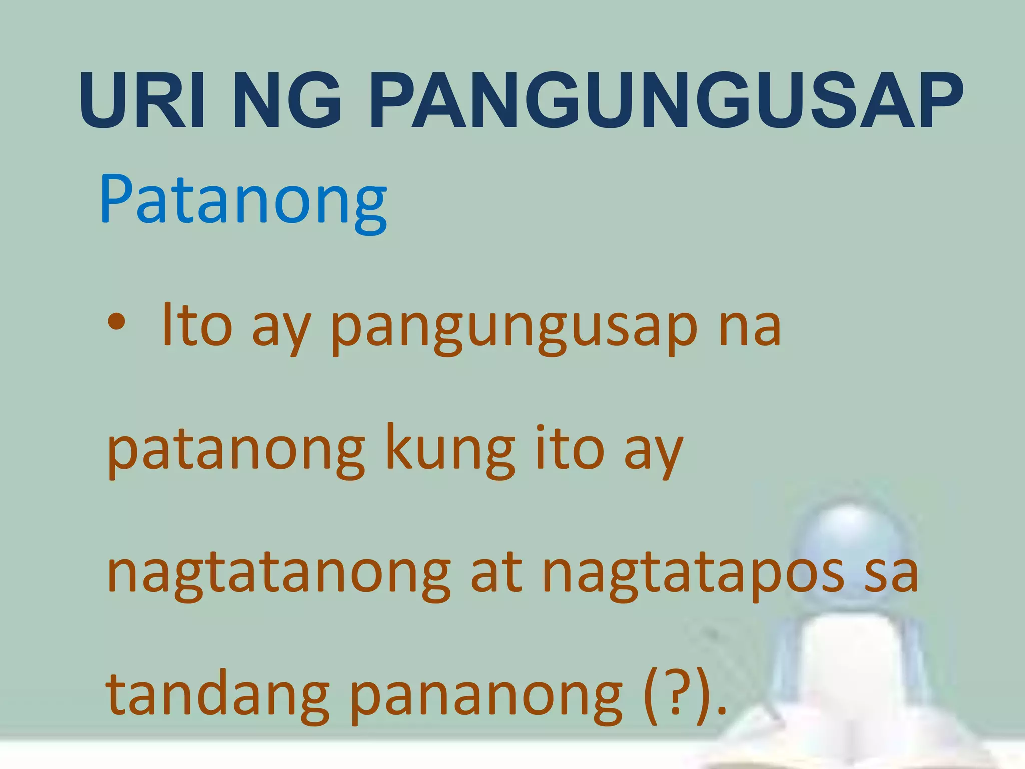 Mga Uri ng Pangungusap Ayon sa Gamit (Filipino I) | PPTX