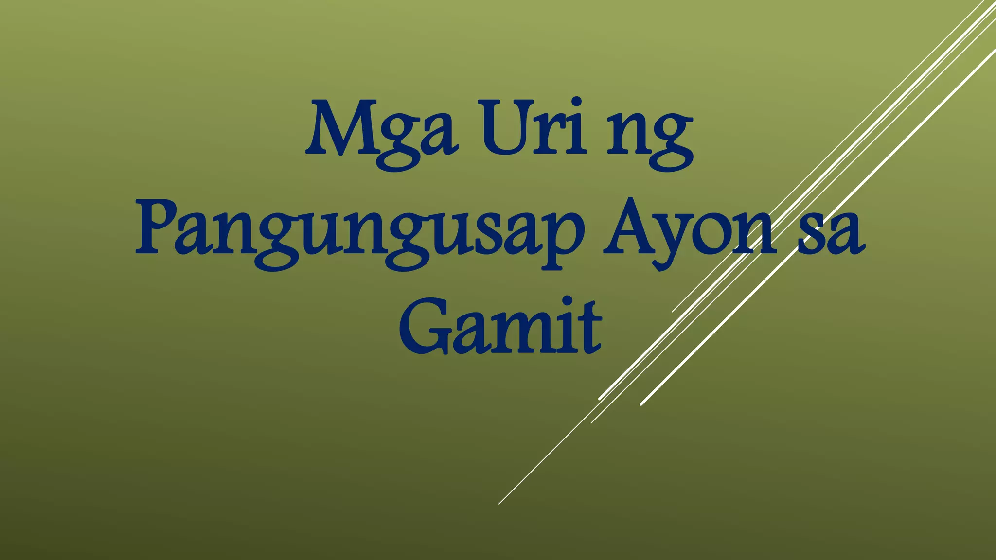 Mga Uri ng Pangungusap Ayon sa Gamit | PPT