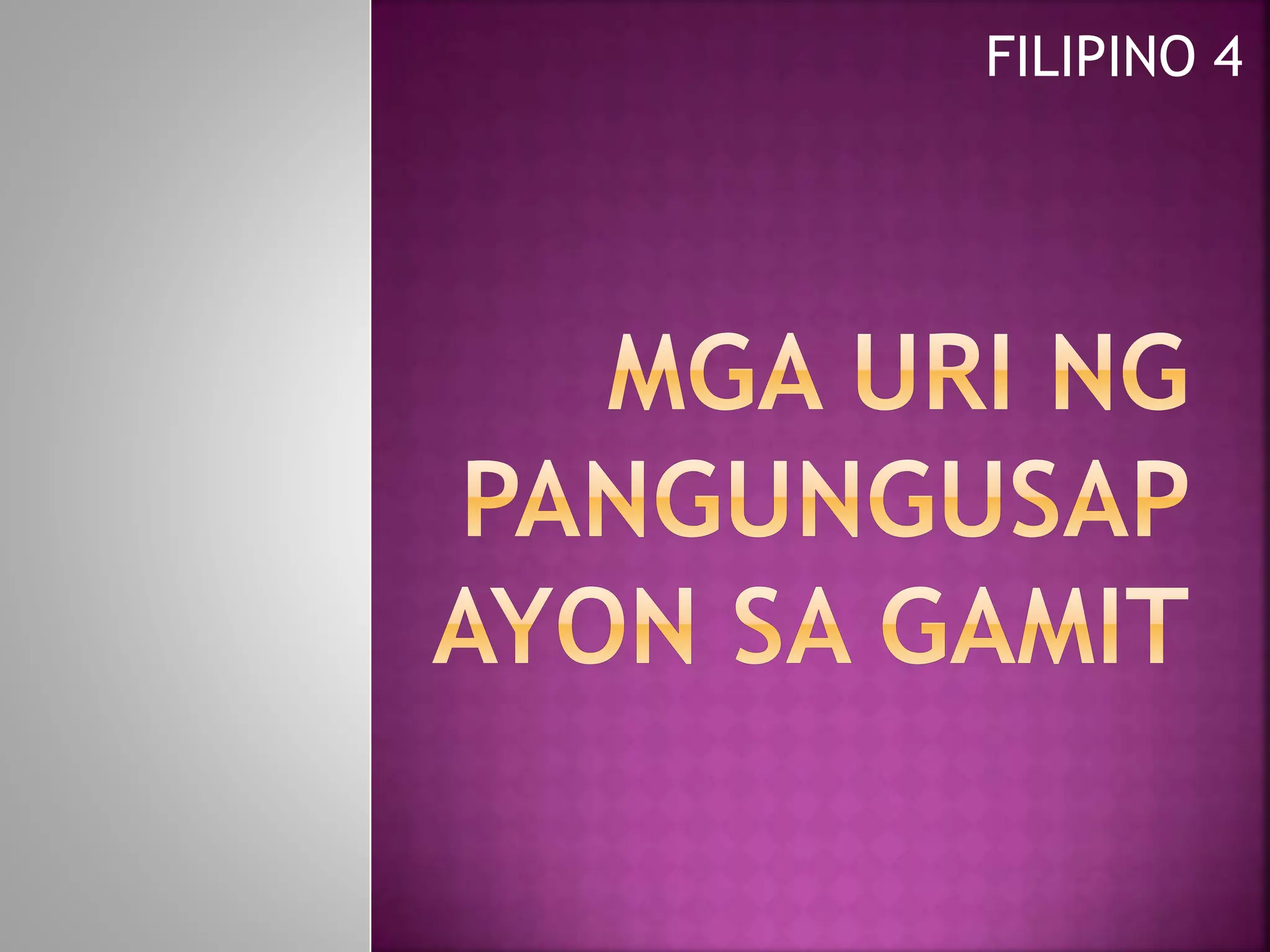 Mga Uri ng Pangungusap Ayon sa Gamit.pptx
