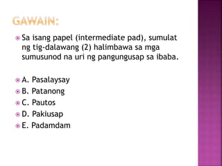 Mga Uri ng Pangungusap Ayon sa Gamit.pptx
