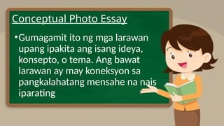 Mga Uri ng Pictorial Essay at mga hakbang | PPTX