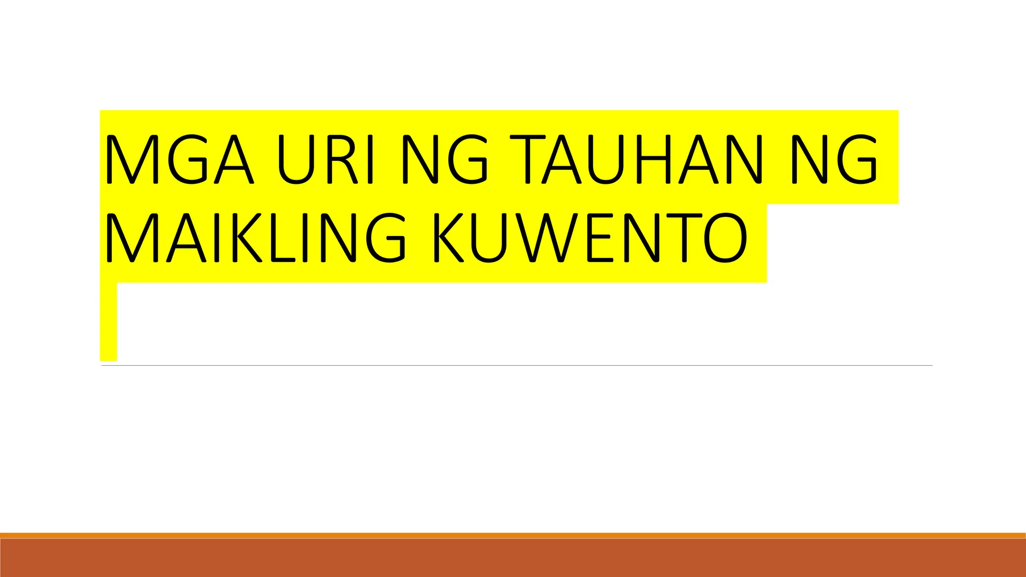 MGA URI NG TAUHAN NG MAIKLING KUWENTO.pptx