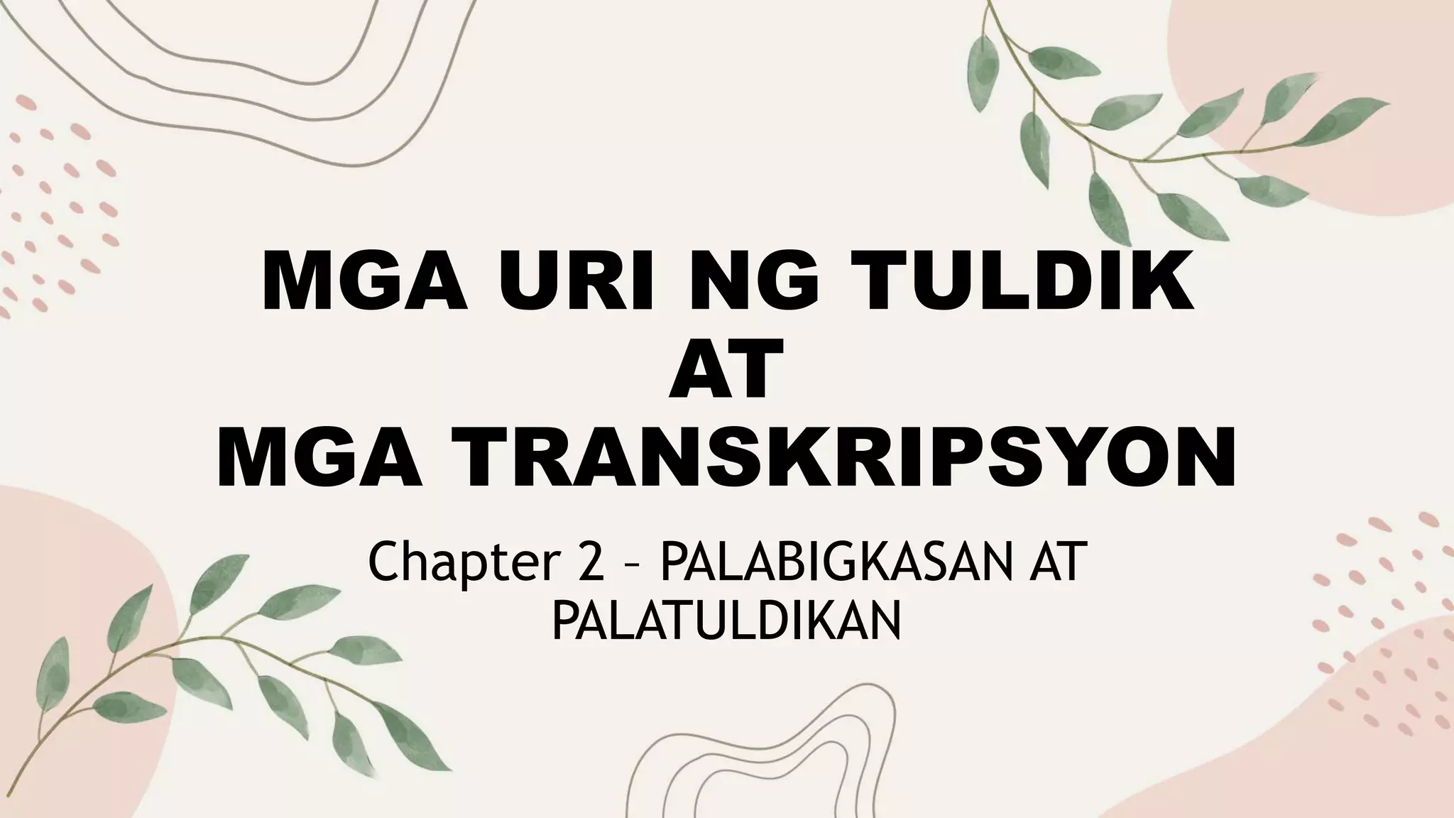 MGA URI NG TULDIK AT TRANSKRIPSYON.pptx