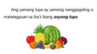 Mga Yamang Lupa | PPTX