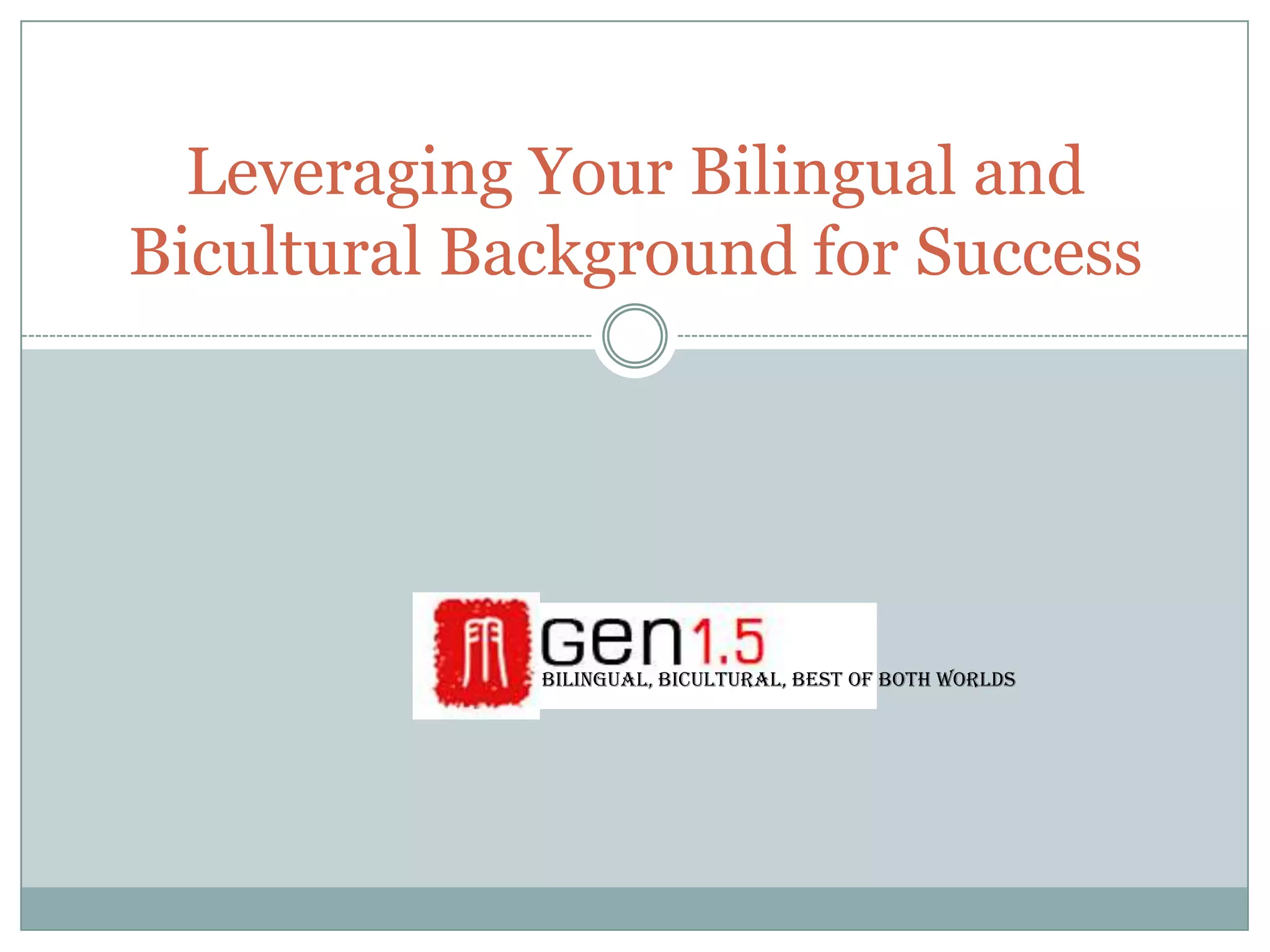 Leveraging your Bilingual and Bicultural Skills for Success | PPT
