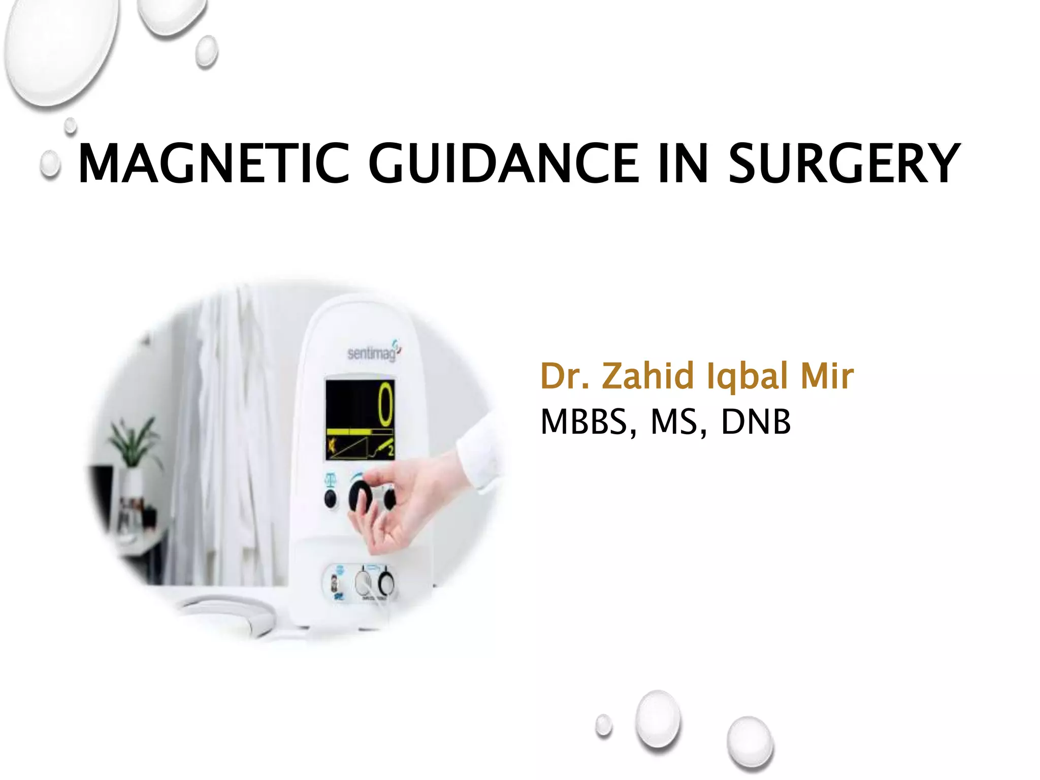 MAGNETIC GUIDANCE IN SURGERY | PPTX